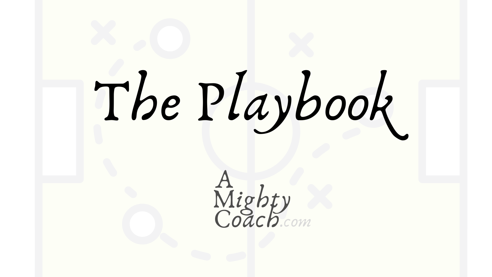 The Playbook - A Mighty Coach