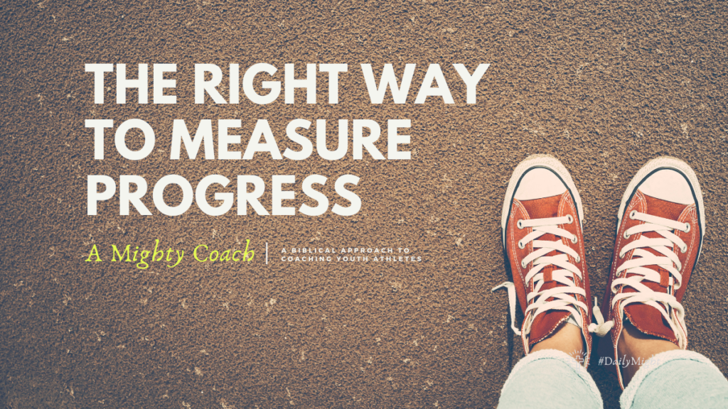 The Right Way to Measure Progress - A Mighty Coach